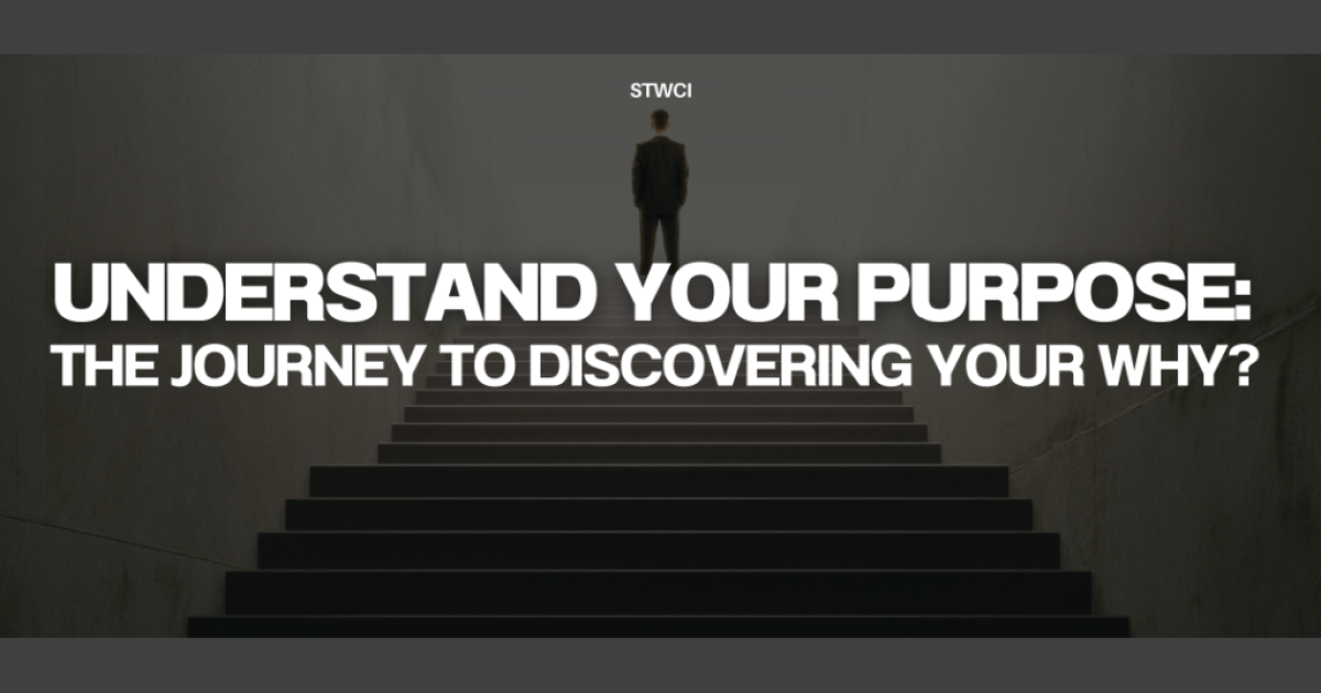 Understanding Your Purpose: The Journey to Discovering Your Why ...