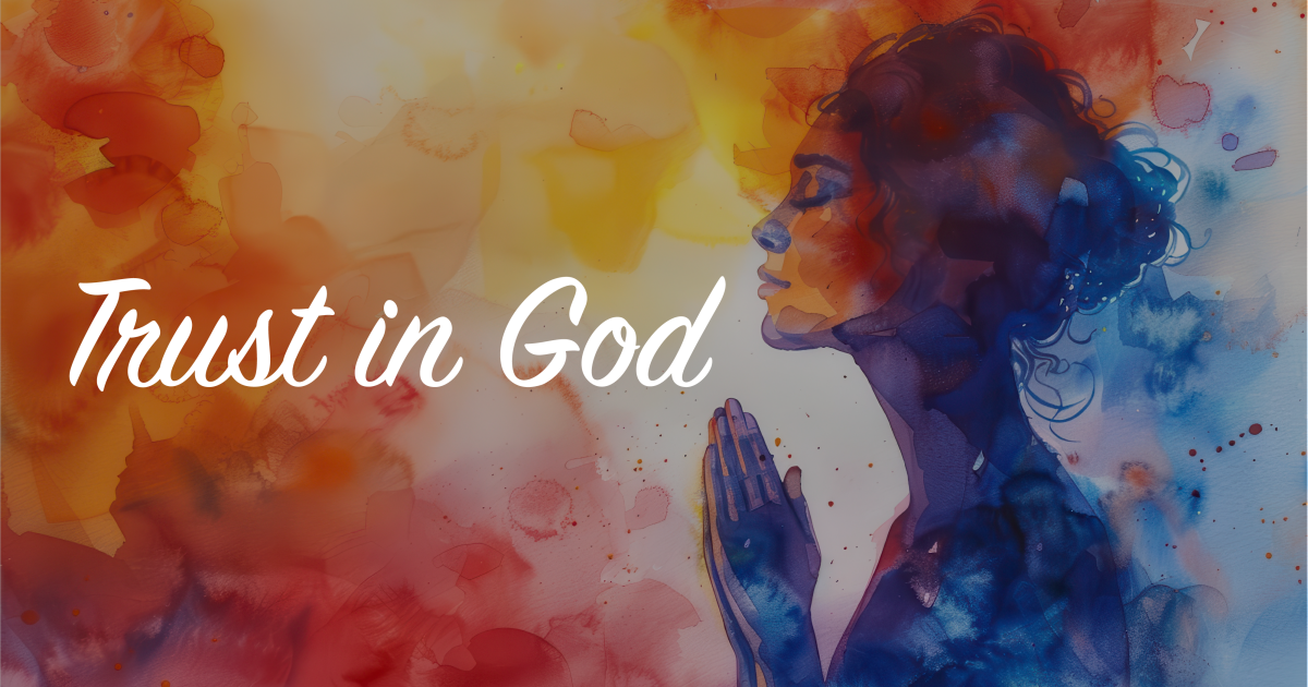 Trust in God | The Deep Well Blog | Bay Life Church