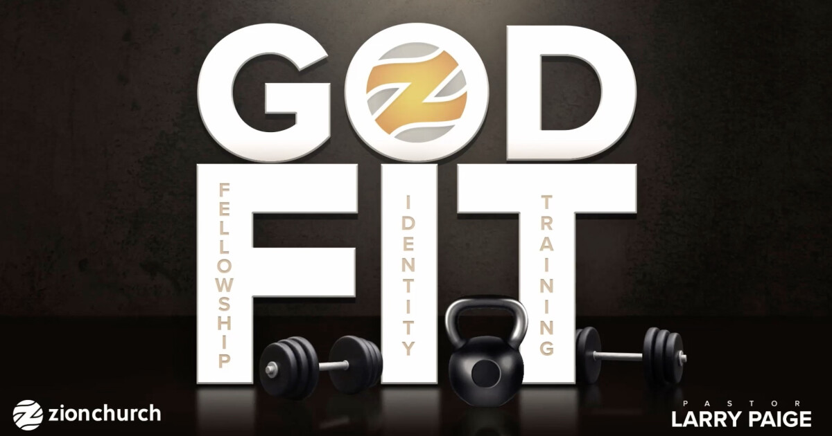 God FIT | Sermons | Zion Church