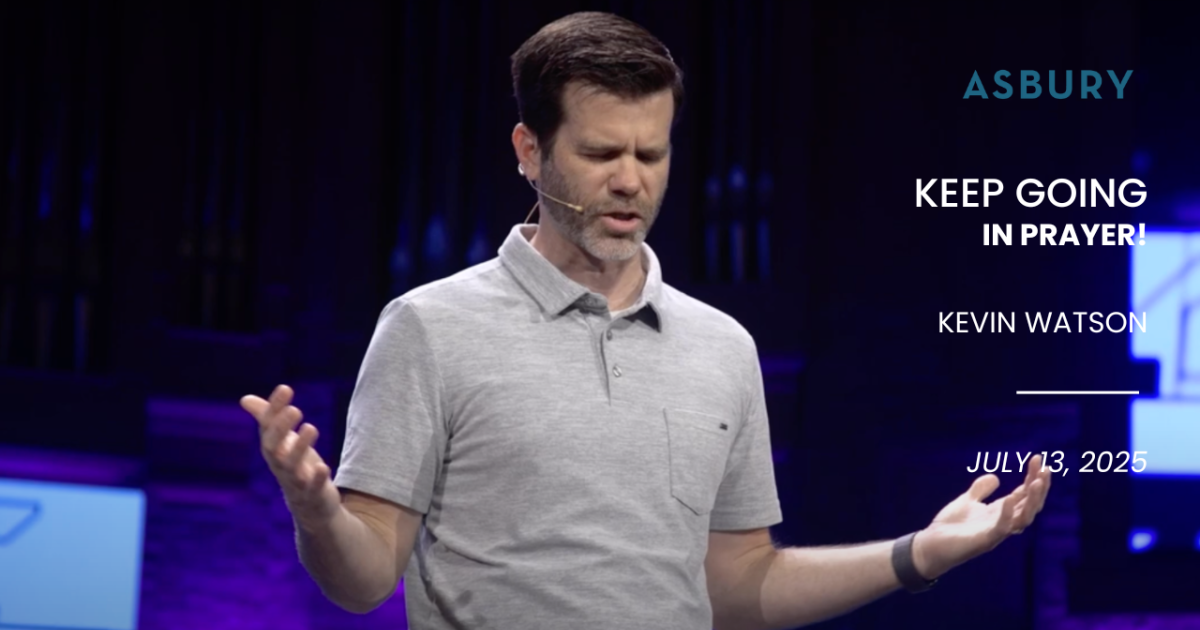 Keep Going in Prayer! | Sermons | Asbury | Tulsa
