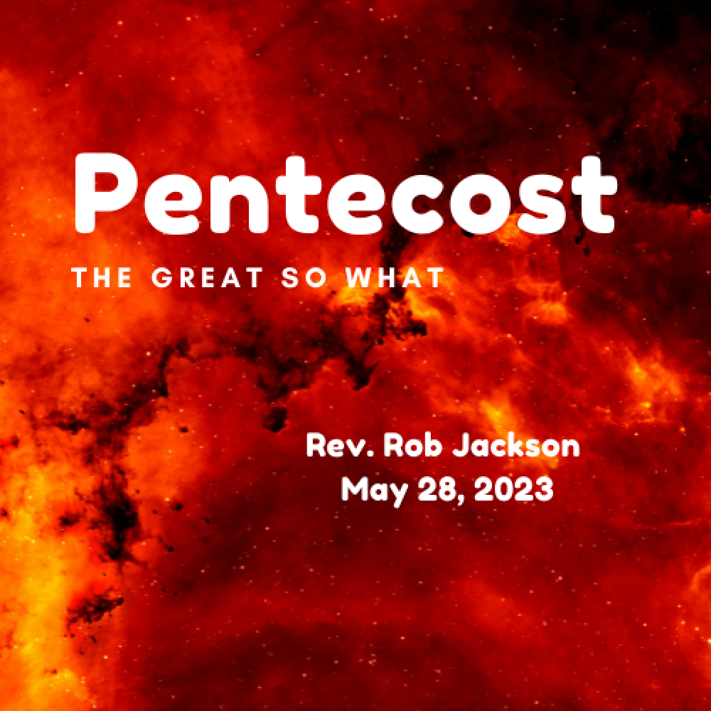 Pentecost - The Great So What | Sermons | First Presbyterian Church of ...