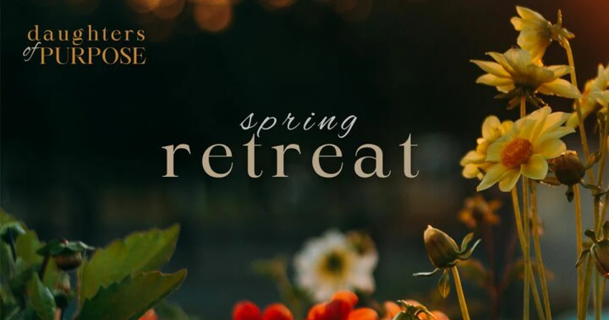 Daughters of Purpose | Spring Retreat | Crossroads Community Cathedral