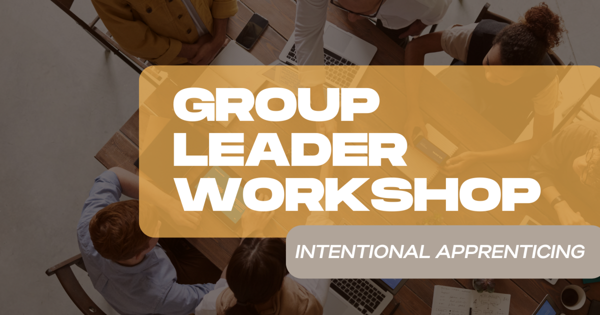 Group Leader Workshop: Intentional Apprenticing | Crossroads Community ...