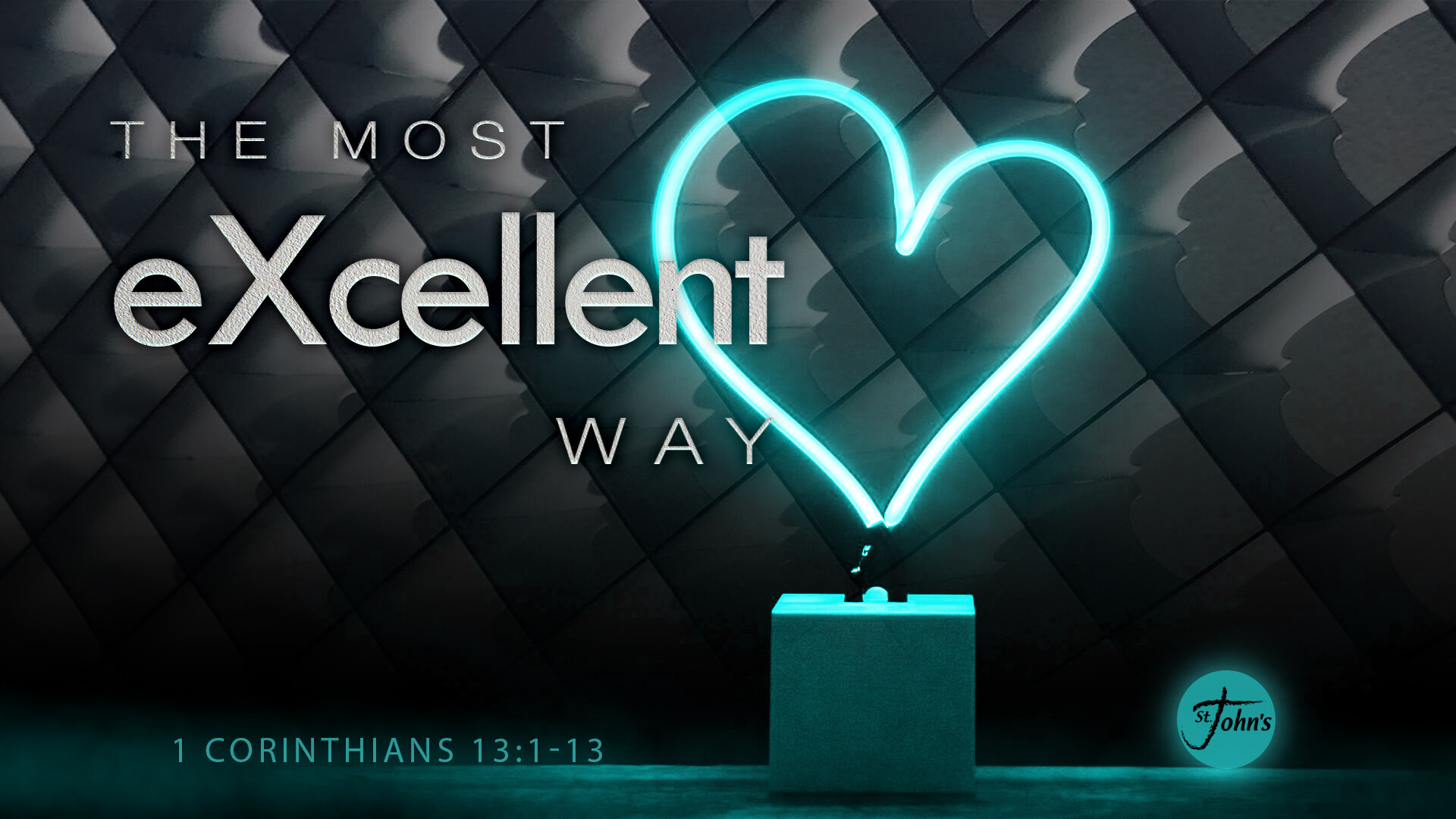 The Most Excellent Way | St. John's Lutheran Church of Orange