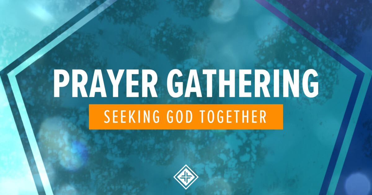 5:30 PM Prayer Gathering | LifeBridge Baptist Church