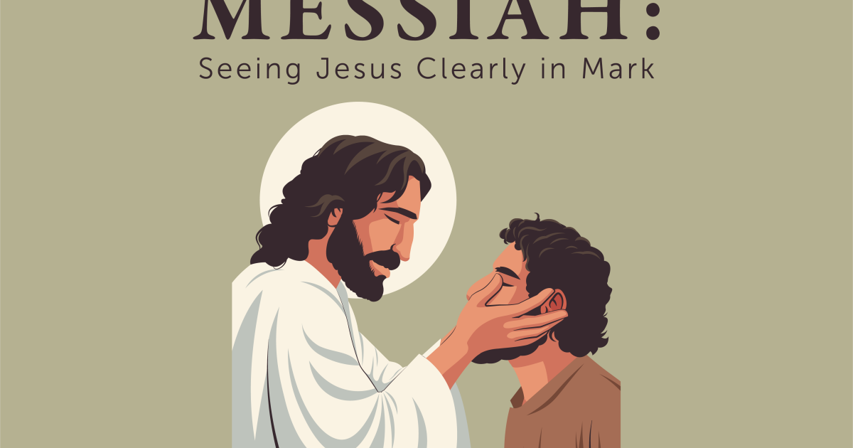 Misunderstood Messiah: Seeing Jesus Clearly in Mark | Articles | Green ...