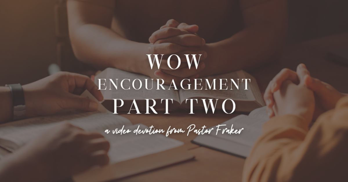 Video Devotion: WOW Encouragement - Part Two | Video Devotions | Cross ...