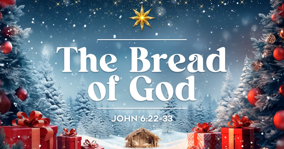 The Bread of God | Sermons | Coram Deo Bible Church