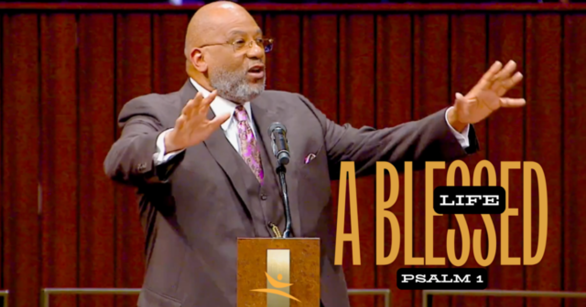 A Blessed Life | Psalm 1 | Sermons | The Church Without Walls