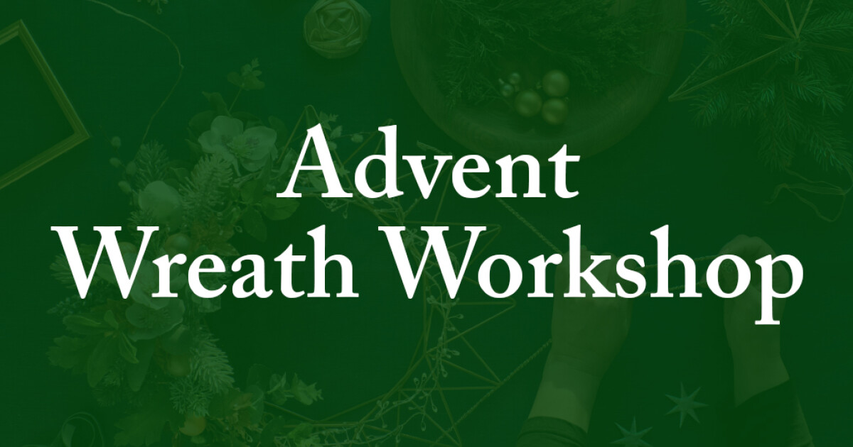 Advent Wreath Workshop | All Saints Episcopal Church of Winter Park