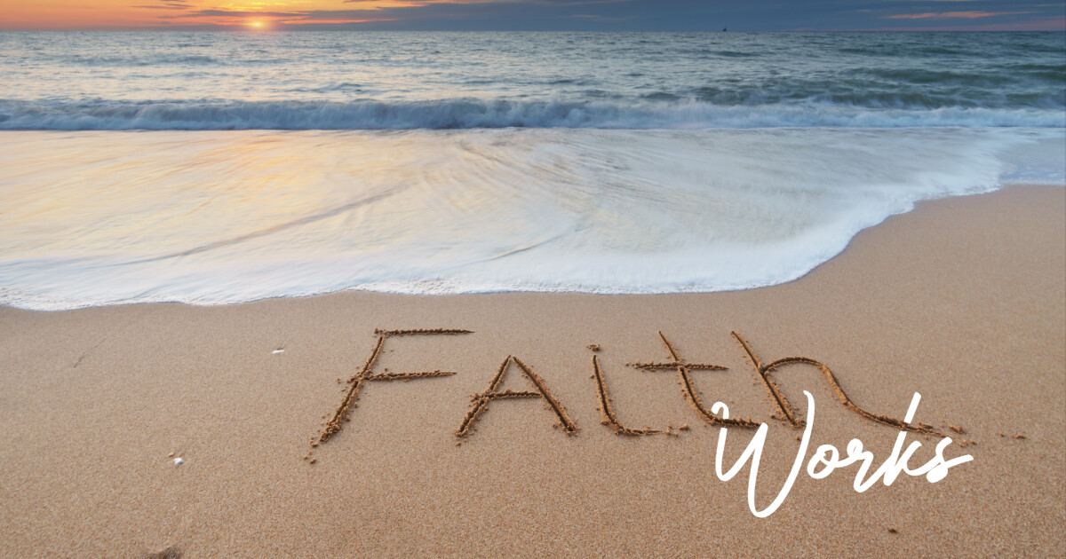 Faith Works | Blog | Twickenham Church of Christ