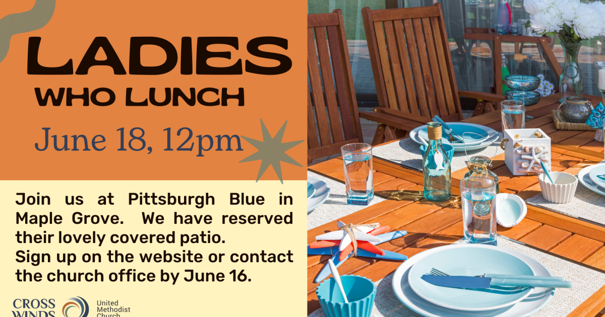 Ladies Who Lunch - June 2024 | Cross Winds United Methodist Church