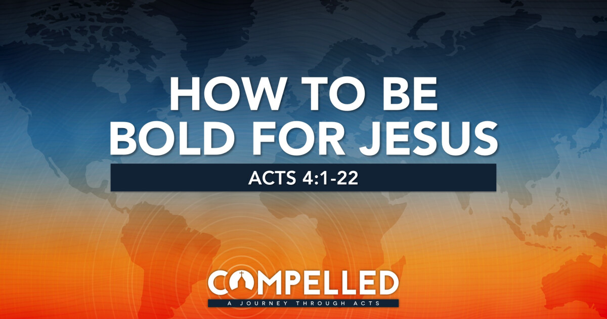 How to be Bold for Jesus | Sermons | Coram Deo Bible Church