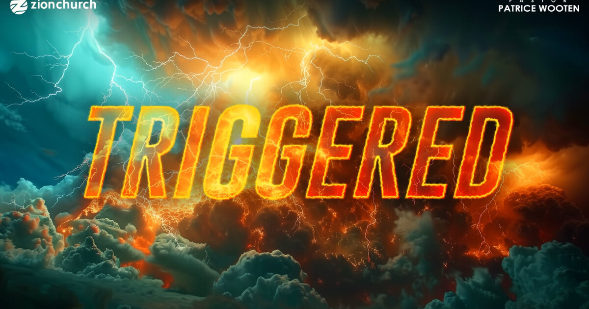Triggered | Sermons | Zion Church