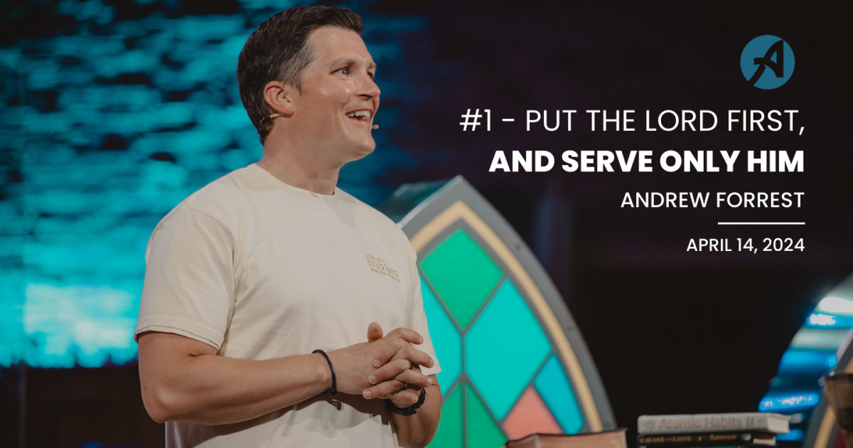 #1 - Put the Lord First, and Serve Only Him | Sermons | Asbury | Tulsa