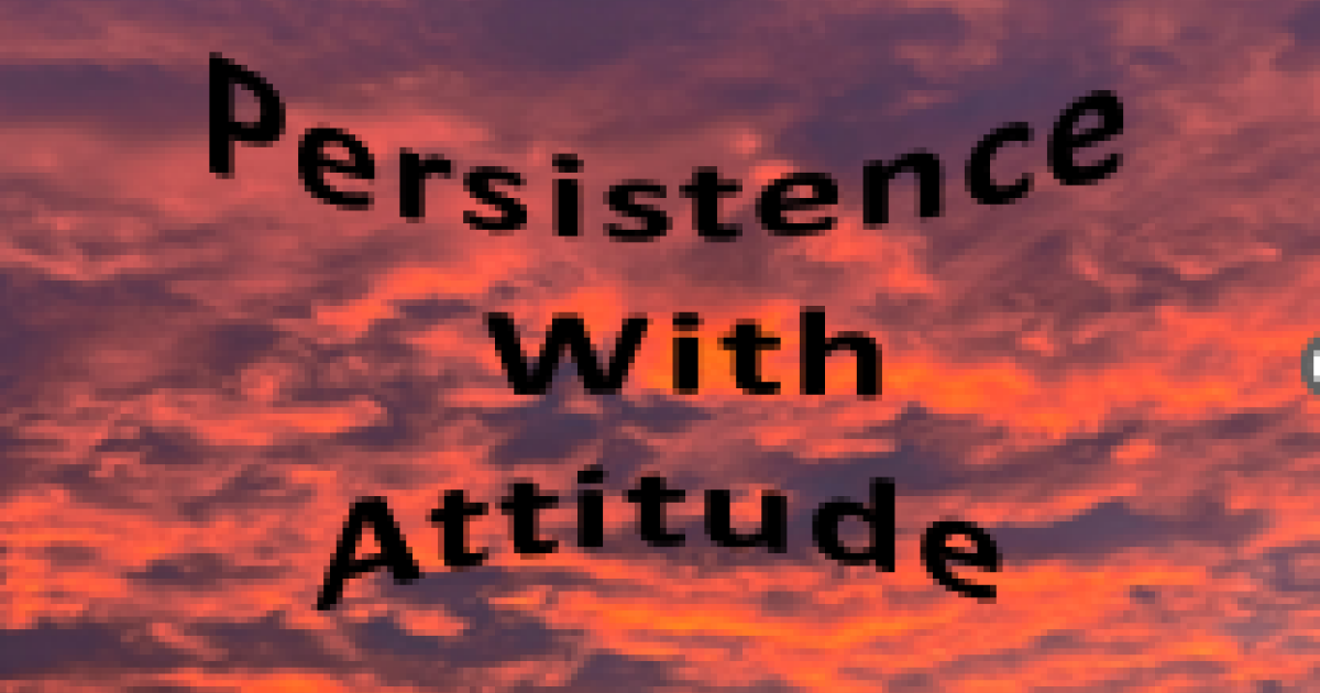 Persistence With Attitude | Sermons | Vessels of Honour Church Inc.