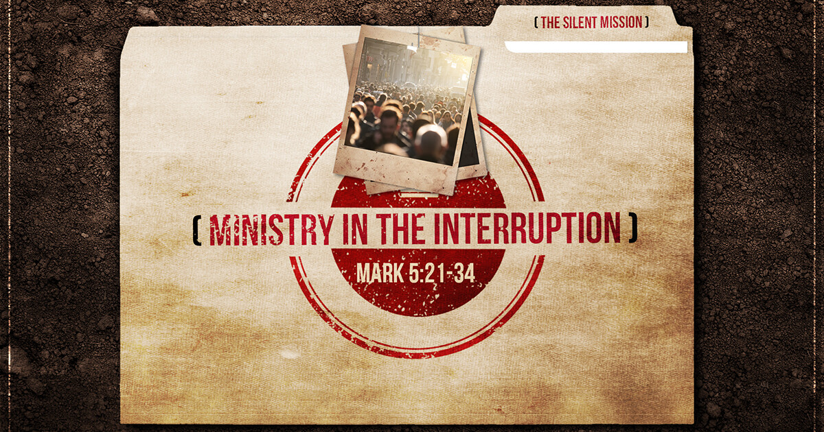The Silent Mission: Ministry in the Interruption | Sermons | FBC Plano