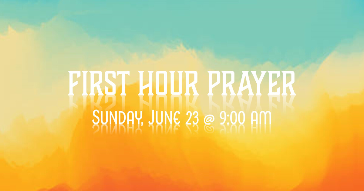 First Hour Prayer | CrossLife Evangelical Free Church