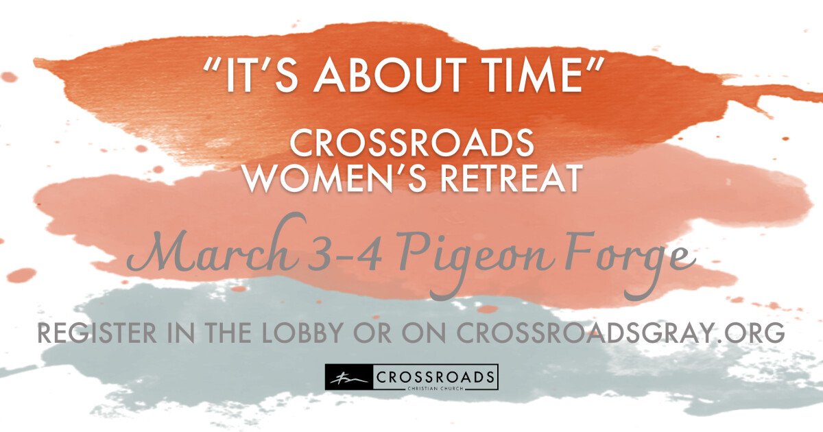 Women's Retreat - March 3-4th | Articles | Crossroads Christian Church ...