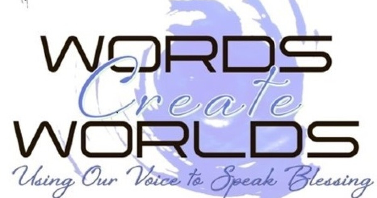 "Words Create Worlds: Using Our Voice to Speak Blessing" | Sermon Notes ...