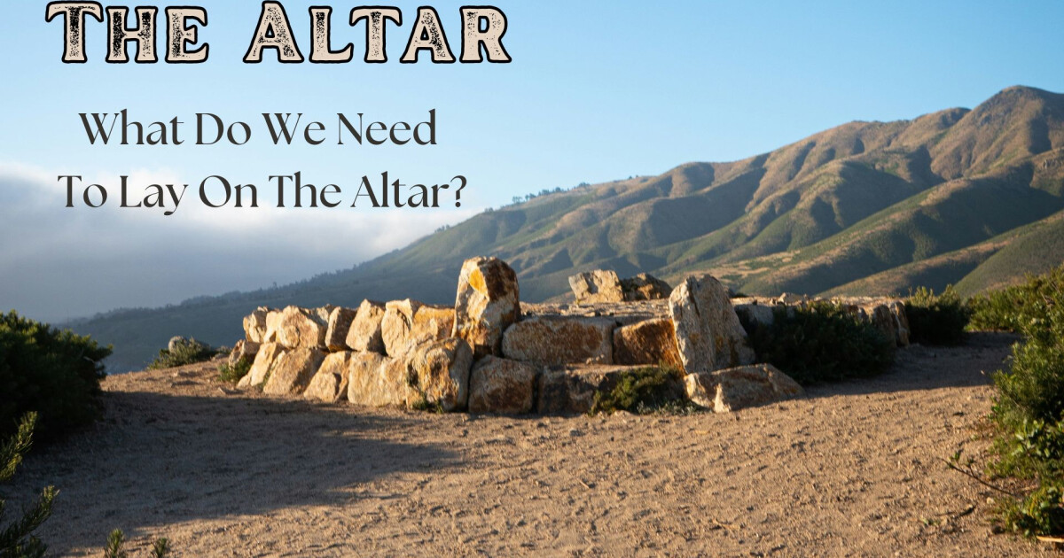 What Do We Need To Lay On The Altar | Sermons | Christian Life Assembly