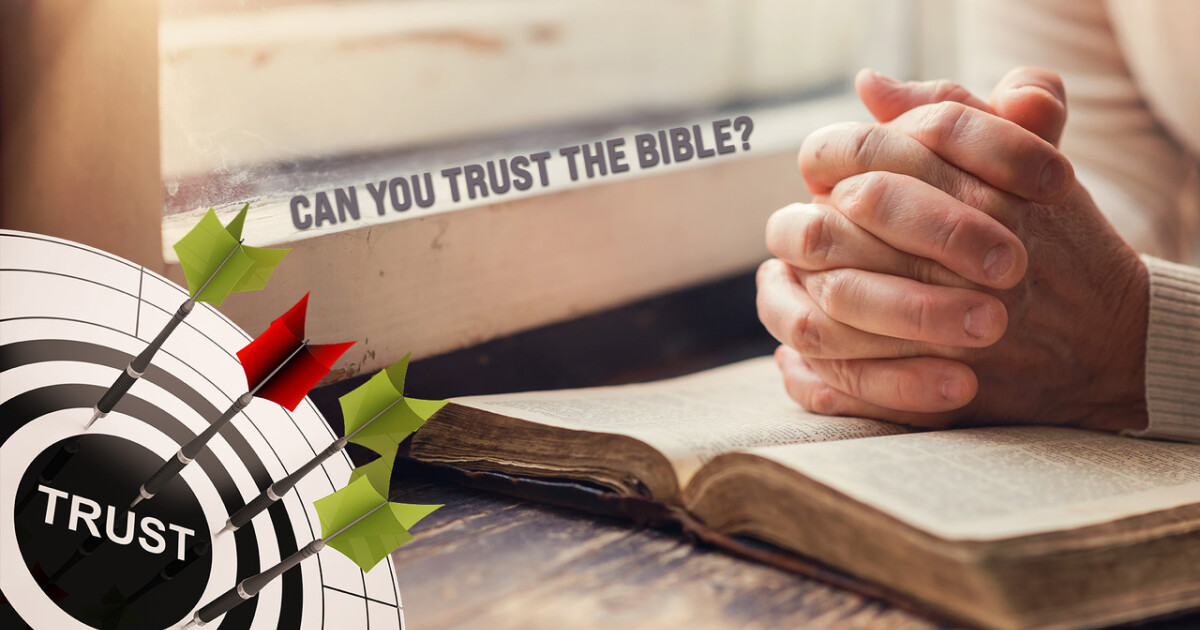 Can You Trust The Bible? | Blog | Twickenham Church of Christ
