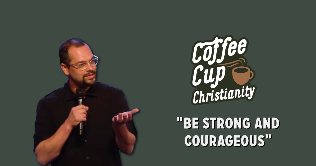 "Be Strong and Courageous" | Sermons | Beltway Park Church