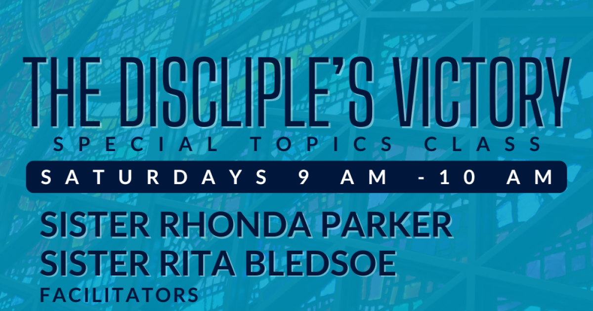 The Disciple's Victory - Special Topics Class | St. John Missionary Baptist