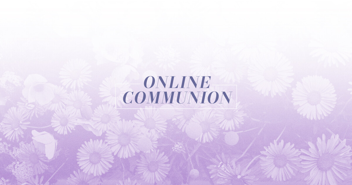 Online Communion | NewSpring Church