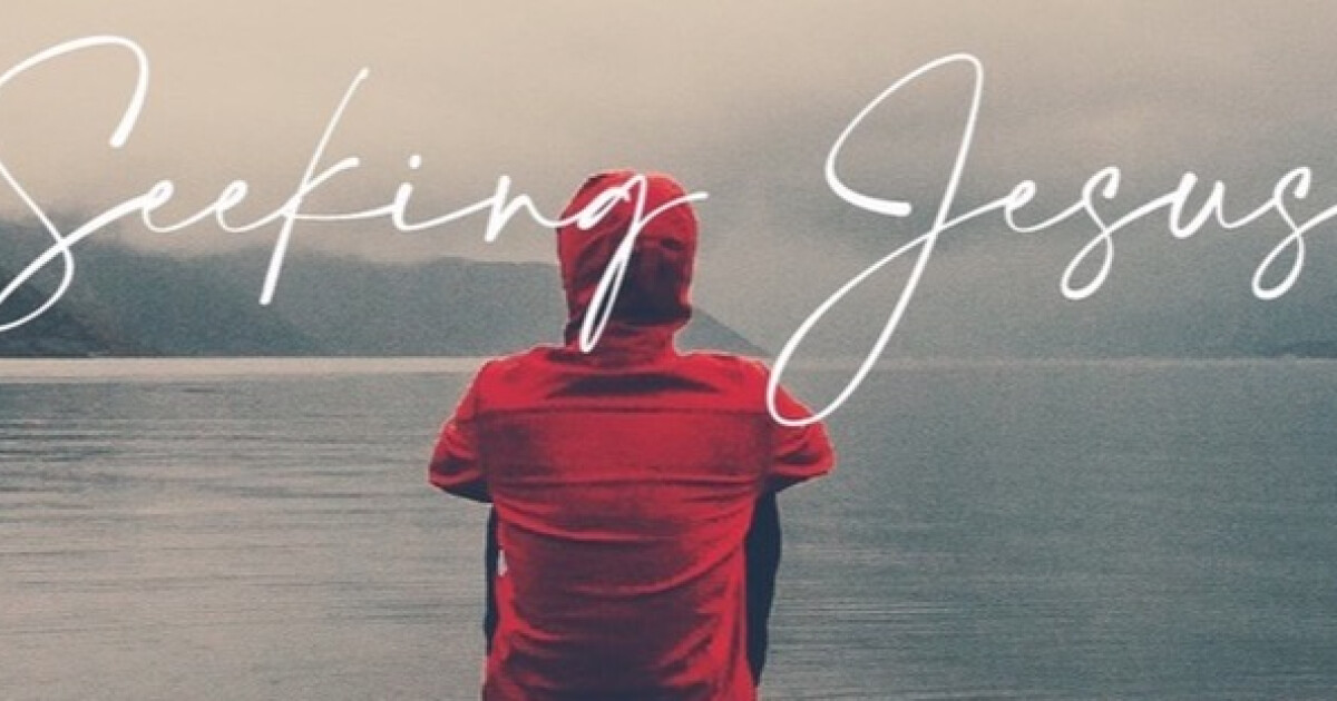 Seeking Jesus | Blog | Fellowship Bible Church Murfreesboro