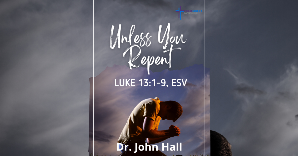 Unless You Repent | Sermons | Field Street Baptist