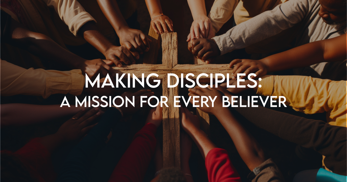 Making Disciples: A Mission for Every Believer | The Deep Well Blog ...