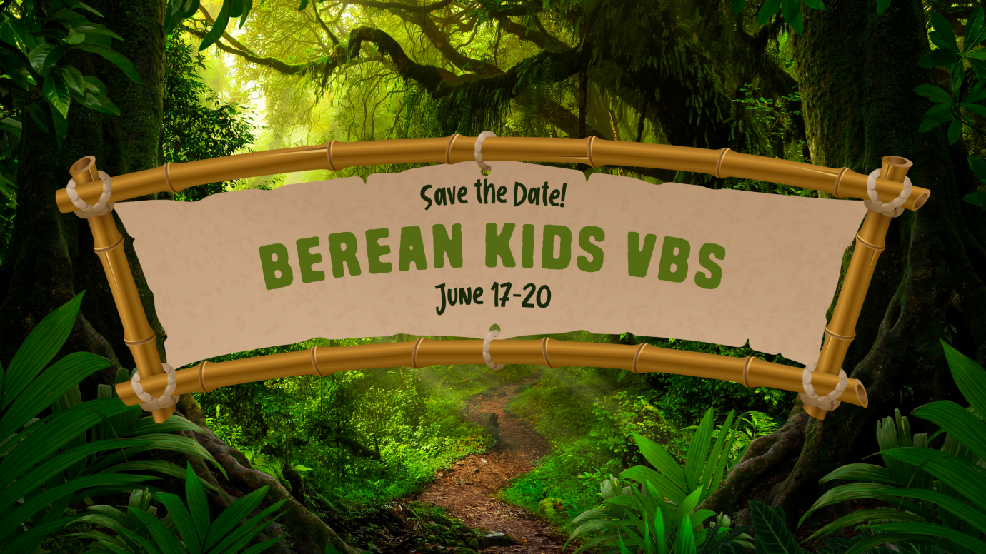 Berean Kids VBS 2024 | Berean Baptist Church