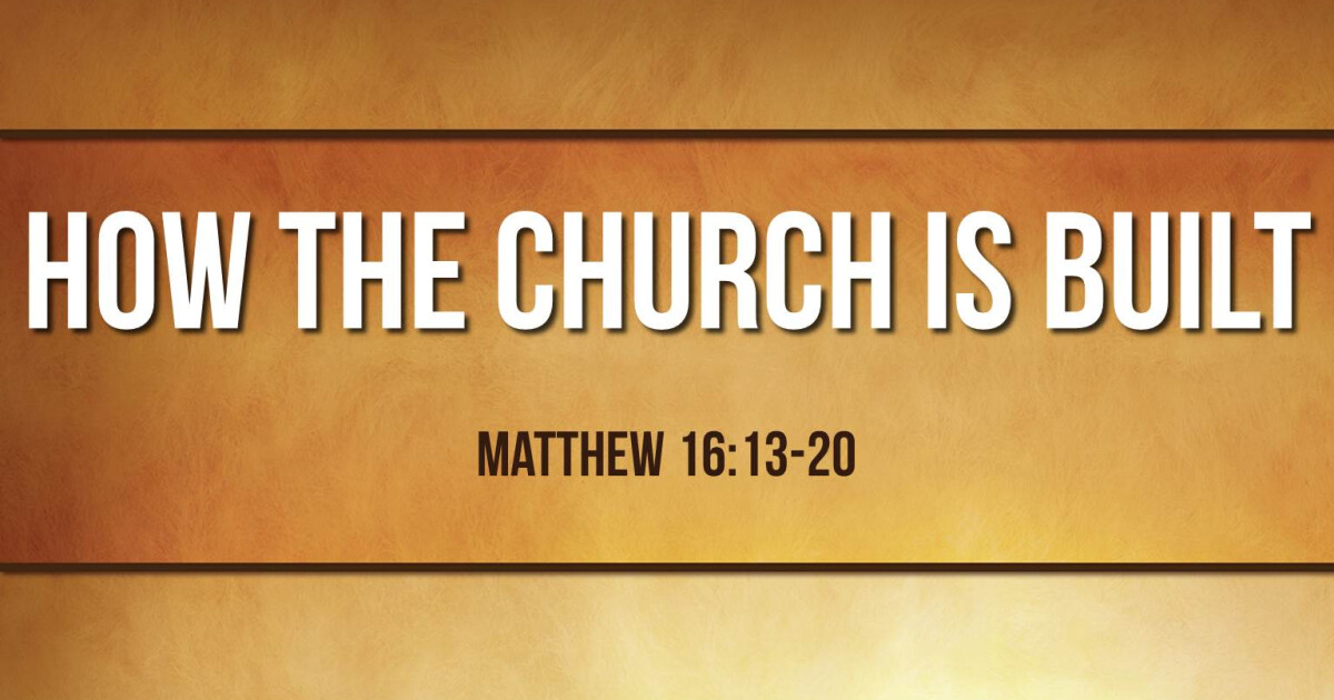 How The Church Is Built | Sermons | Coram Deo Bible Church