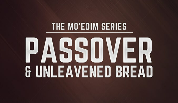 MOEDIM PASSOVER AND UNLEAVENED BREAD