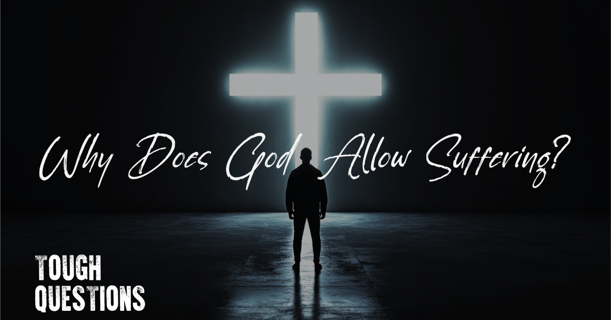 Why Does God Allow Suffering? | The Deep Well Blog | Bay Life Church