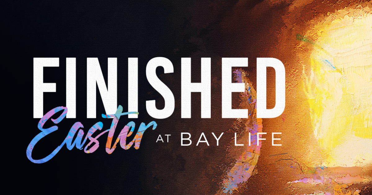 Easter Sunday Services | Bay Life Church