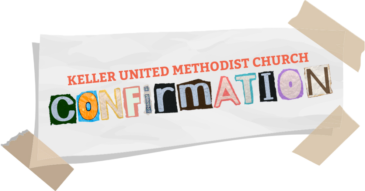 Confirmation Class | Keller UMC Confirmation Class | Keller UMC