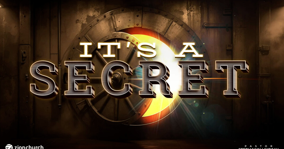 It's A Secret | Sermons | Zion Church