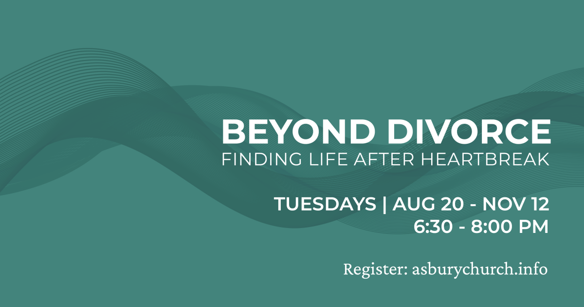 Beyond Divorce - Finding Life after Heartbreak | Asbury | Tulsa