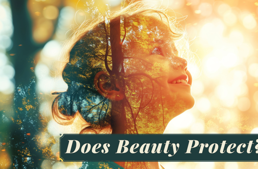 Lake Ridge Faith & Culture Blog - Does Beauty Protect? | Lake Ridge ...