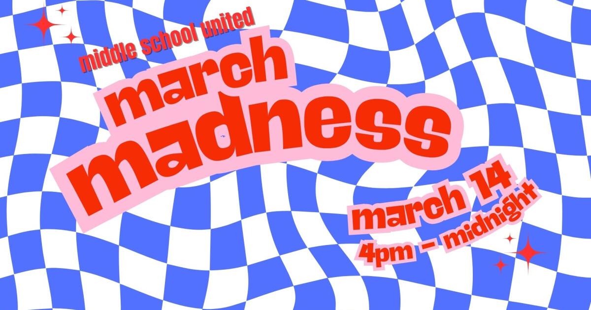 Middle School March Madness | CTK | Christ the King Community Church