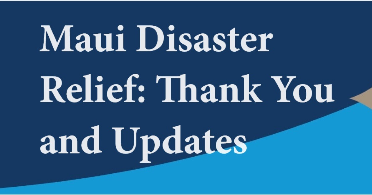 Maui Disaster Relief: Thank you and Updates | CGGC eNews | Churches of ...