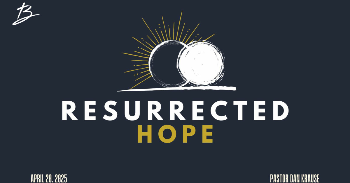 Resurrected Hope | Sermons | Berean Baptist Church