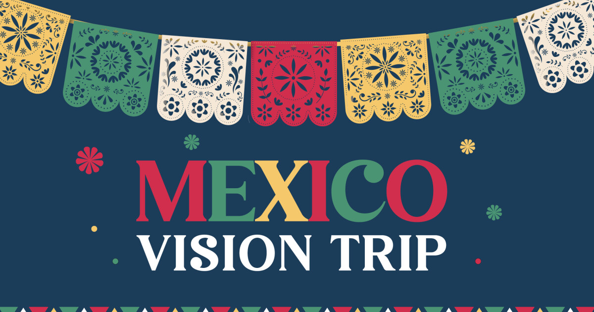 Mexico Vision Trip | Memorial Drive Presbyterian Church | Houston, Texas
