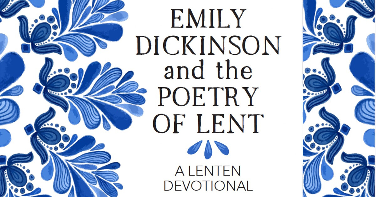 Emily Dickinson and the Poetry of Lent Devotional | Articles ...
