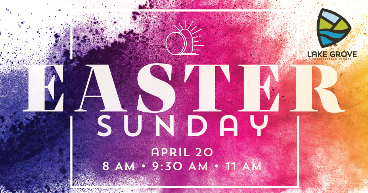 Easter Sunday | Lake Grove Presbyterian