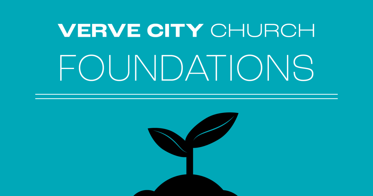 Foundations | Verve City Church