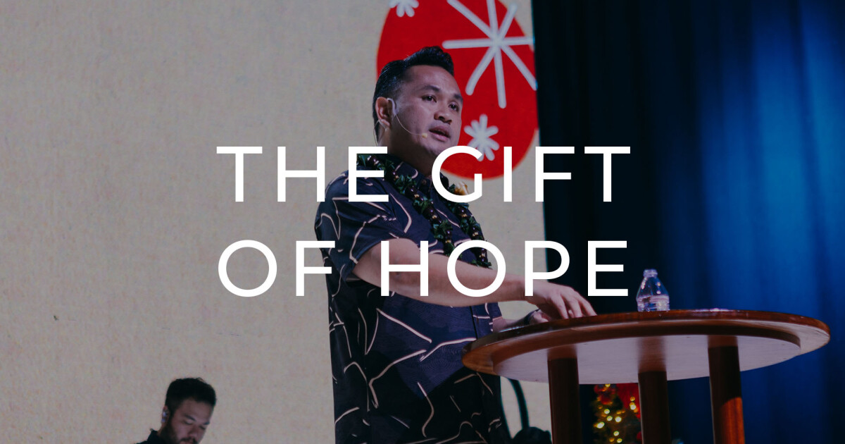 The Gift of Hope | Sermons | New Hope Oahu