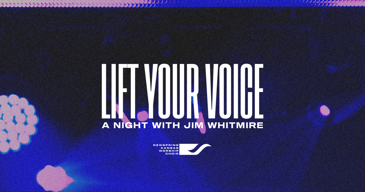 Lift Your Voice: A Night With Jim Whitmire | NewSpring Church